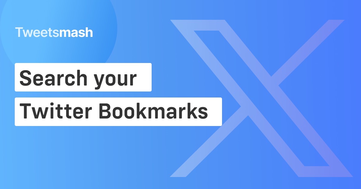 8 Game-Changing Ways to Search Your Twitter Bookmarks with Tweetsmash